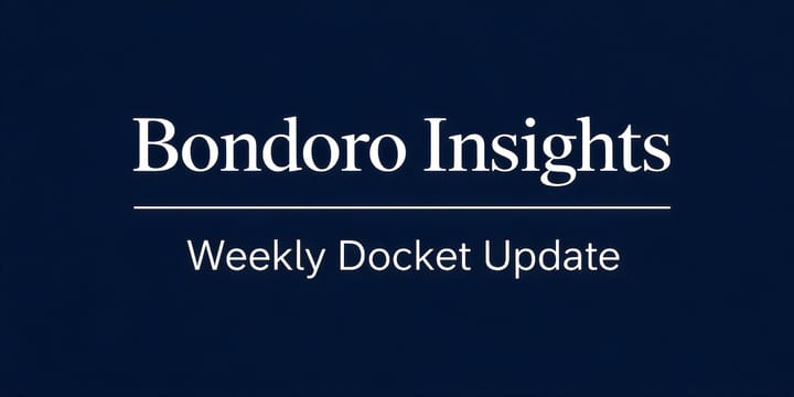 Bondoro Insights: Weekly Docket Update