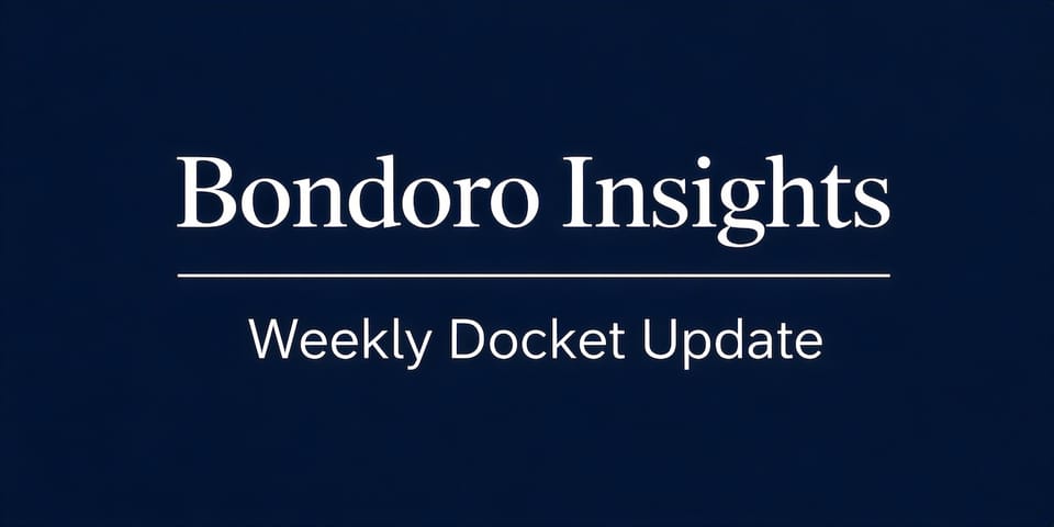 Bondoro Insights: Weekly Docket Update